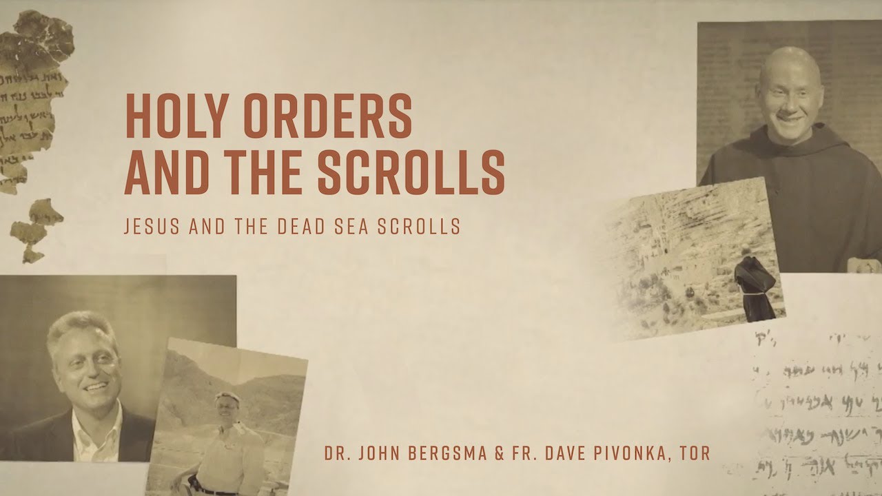 Holy Orders and the Scrolls - Franciscan University Faith & Reason