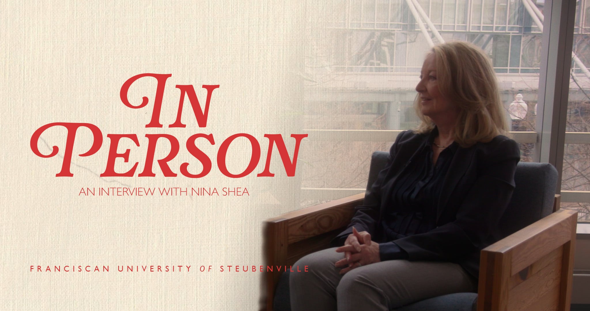 In Person with Nina Shea - Franciscan University Faith & Reason