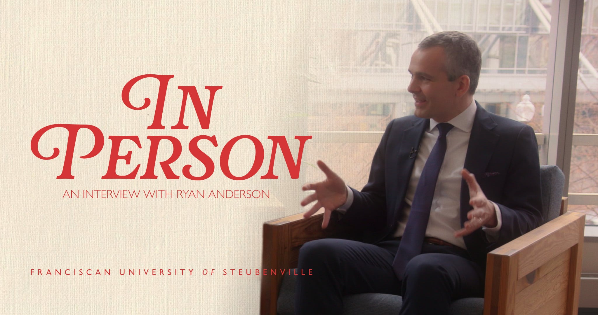 In Person with Ryan Anderson - Franciscan University Faith & Reason